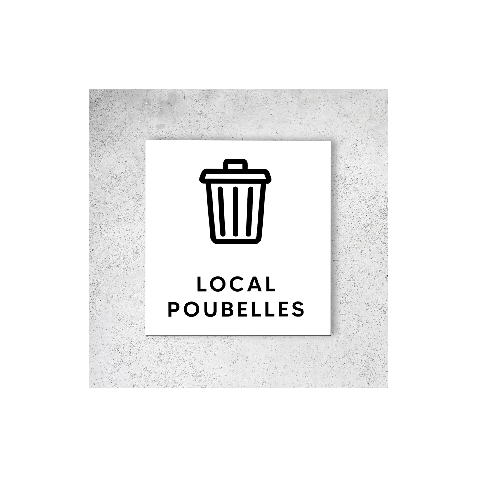 Panneau signalétique en dibond · Modèle Local Poubelles